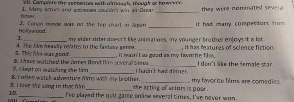 VII. Complete the sentences with although, though or however. 1. Many ...