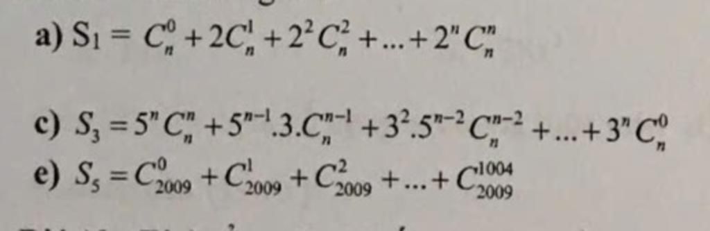 a) S₁ = C +2C+2²C +...+2"C" c) S₁ =5"C" +5"-1.3.C +32.5"-2 C2 + ... + 3 ...
