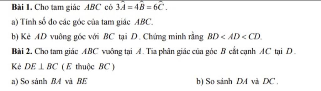 Bài 1. Cho tam giác ABC có 34=4B=6C. a) Tính số đo các góc của tam giác ABC. b) Kẻ AD vuông góc ...
