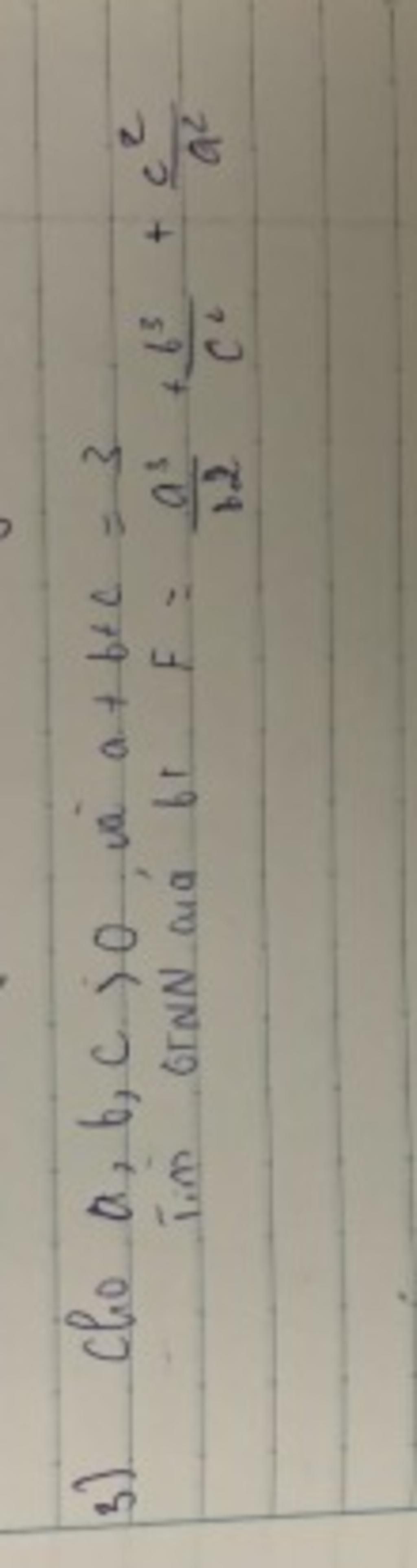 3) cho a, b, c. so, ia a+b+c = 3 Tim GINN ang br aa Fa as 63 b2 C + C 2 a²