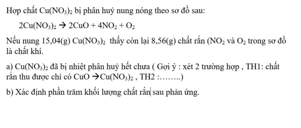 Hợp chất Cu(NO3)2 bị phân huỷ nung nóng theo sơ đồ sau: 2Cu(NO3)22CuO ...