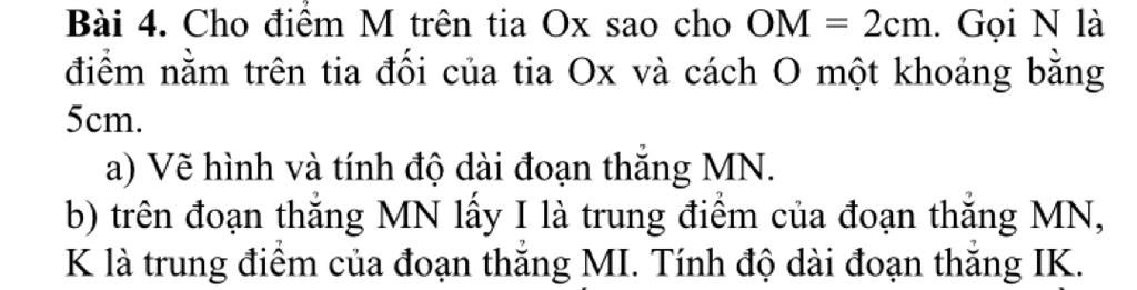 = Bài 4. Cho điểm M trên tia Ox sao cho OM 2cm. Gọi N là điểm nằm trên tia đối của tia Ox và ...
