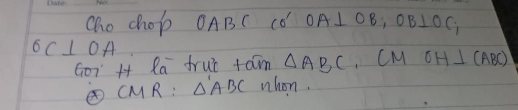 Date Cho chóp OABC có OAI OB, OBLOG 6С1 04 Goi # la truc tam AABC, CM ...