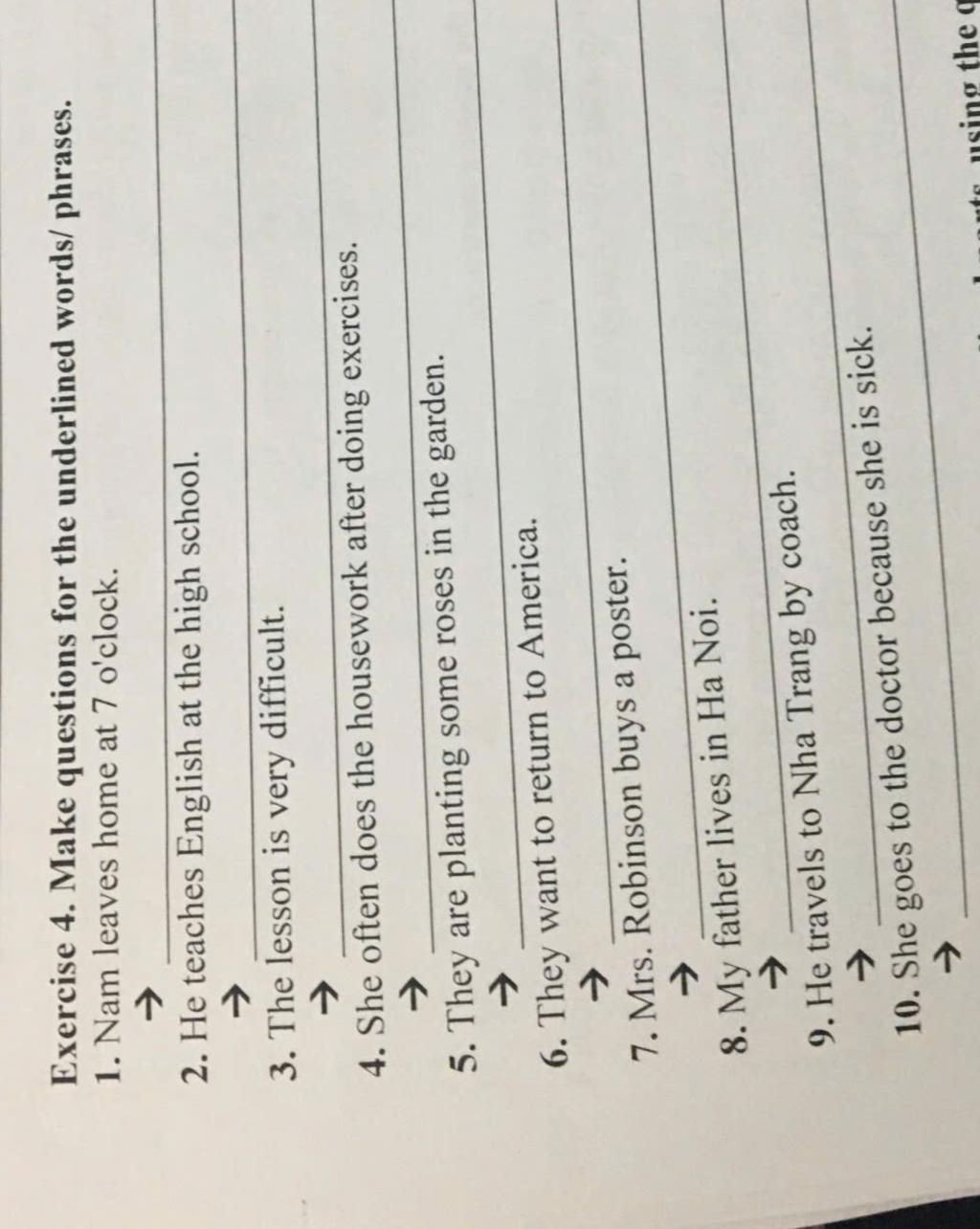 Exercise 4. Make questions for the underlined words/phrases. 1. Nam ...