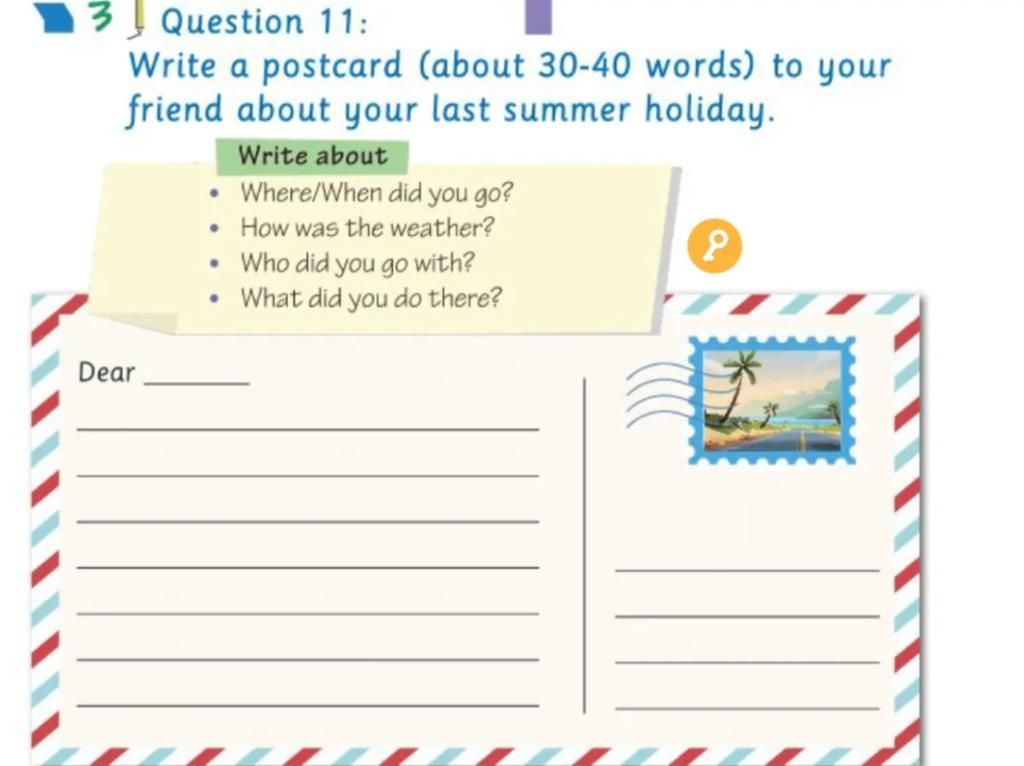 3 Question 11: Write a postcard (about 30-40 words) to your friend ...