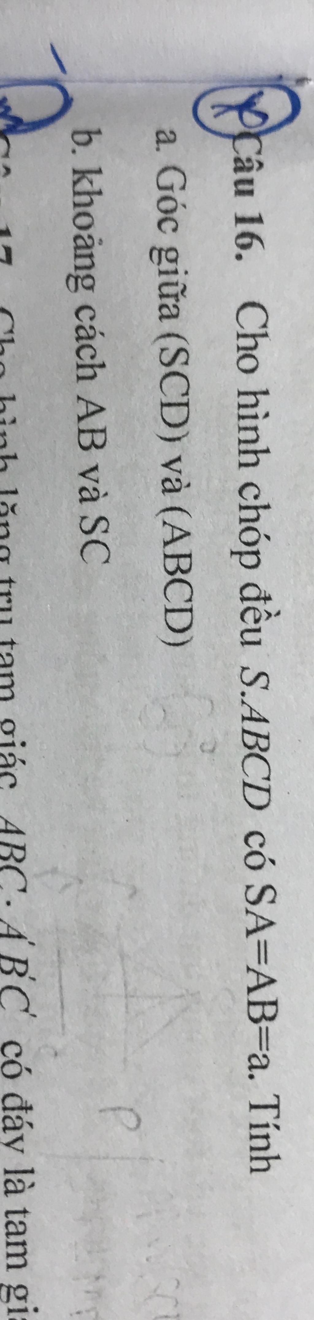 Câu 16. Cho hình chóp đều S.ABCD có SA=AB=a. Tính a. Góc giữa (SCD) và ...