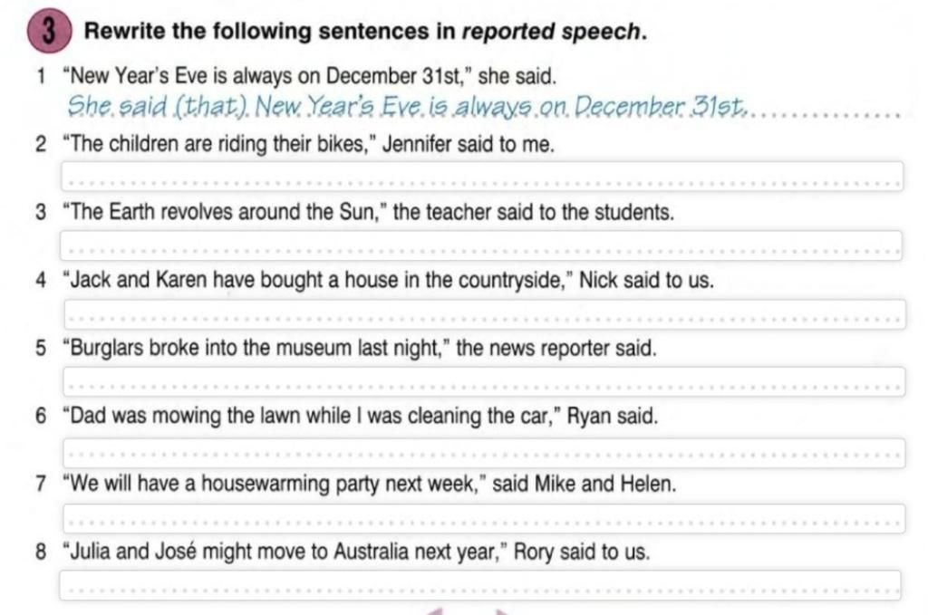 3 Rewrite the following sentences in reported speech. 1 "New Year's Eve ...