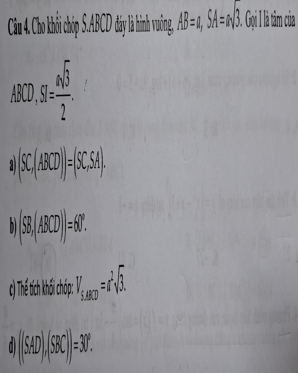 Câu 4. Cho khối chóp S.ABCD đây là hình vuông, AB=a, SA=a/3. Gọi là tâm ...