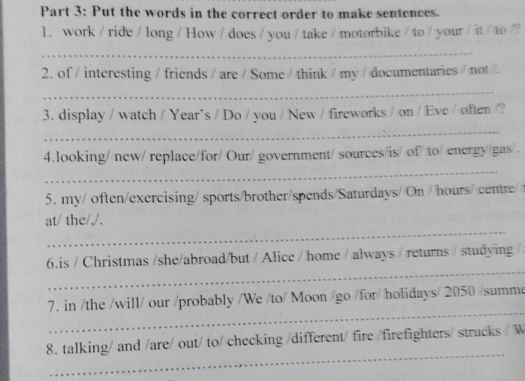 Part 3: Put the words in the correct order to make sentences. 1. work ...