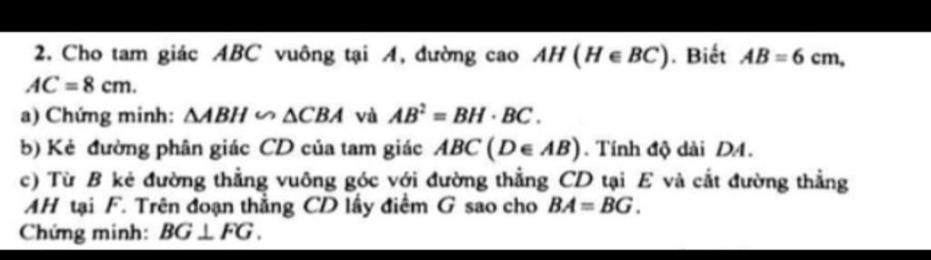2. Cho tam giác ABC vuông tại A, đường cao AH (H = BC). Biết AB = 6 cm, AC=8 cm. a) Chứng minh ...