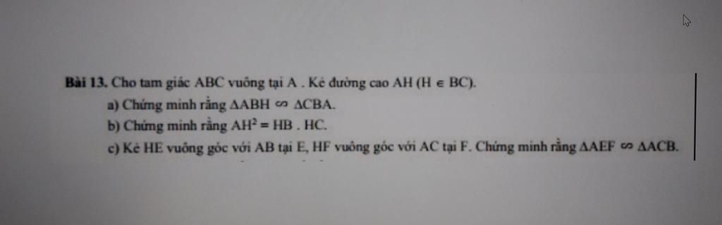 Bài 13. Cho tam giác ABC vuông tại A . Kẻ đường cao AH (H = BC). a) Chứng minh rằng AABH ca ACBA ...
