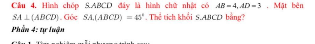 Câu 4. Hình chóp S.ABCD đáy là hình chữ nhật có AB=4,AD=3 . Mặt bên SAL ...