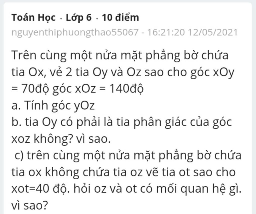 Toán Học - Lớp 6 - 10 điểm nguyenthiphuongthao55067 - 16:21:20 12/05/2021 Trên cùng một nửa mặt ...