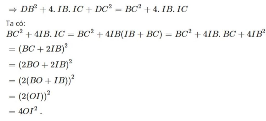 ⇒ DB² +4. IB. IC + DC² = BC2 +4. IB. IC Ta có: BC² + 4IB. IC = BC² ...
