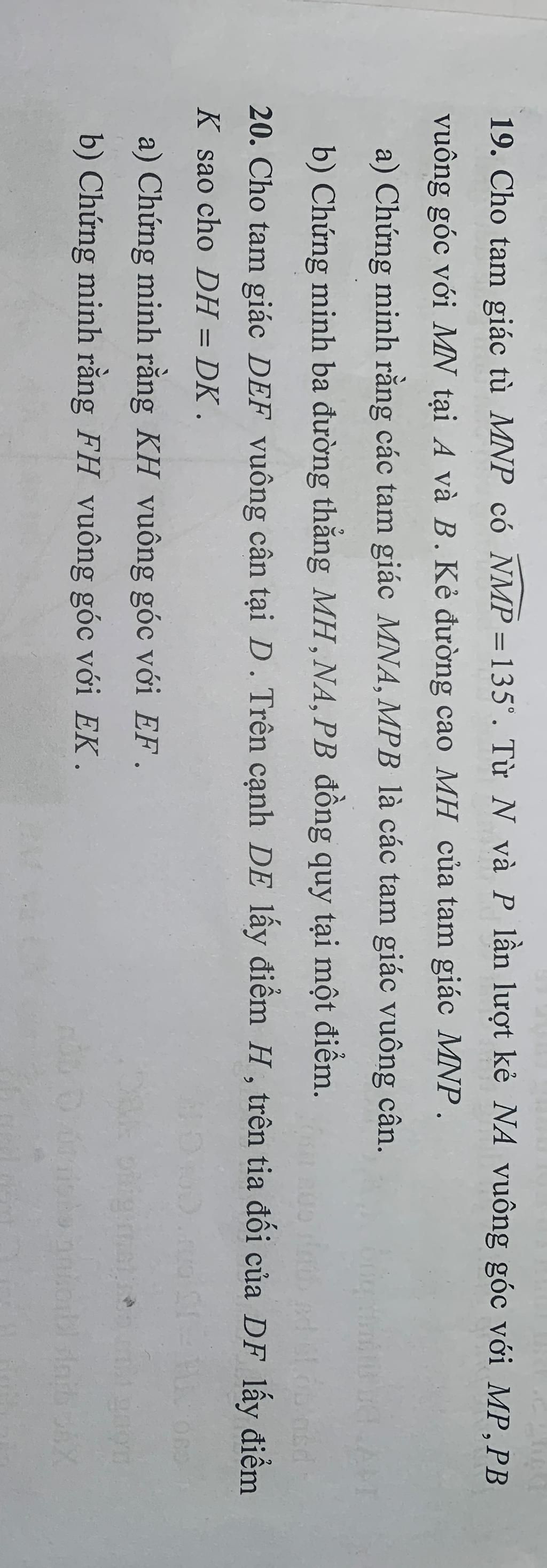 19. Cho tam giác tù MNP có NMP =135°. Từ N và P lần lượt kẻ NA vuông góc với MP,PB vuông góc với ...