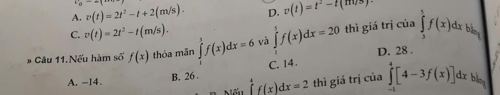 A. v(t)=21²-t+2(m/s). C. v(t)=2t²-t(m/s). D. v(t)=t". » Câu 11. Nếu hàm số (a) thỏa mãn (a)dx=6 ...