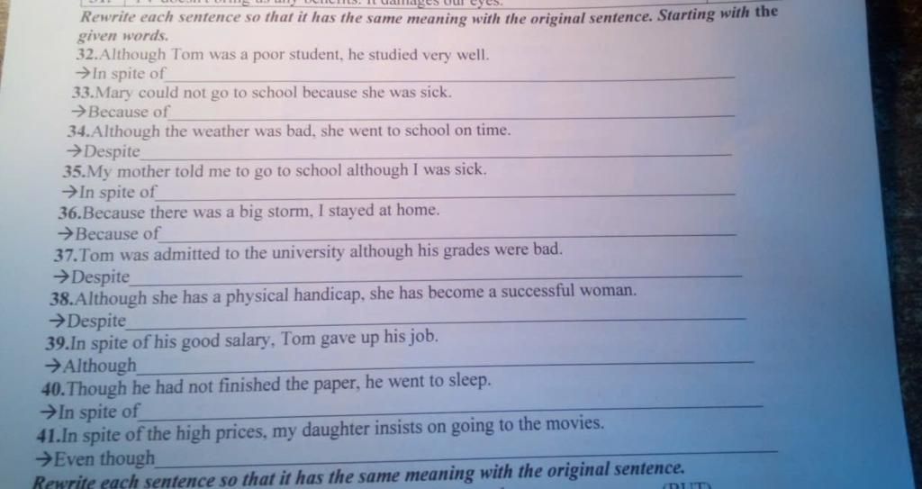 Rewrite each sentence so that it has the same meaning with the original ...