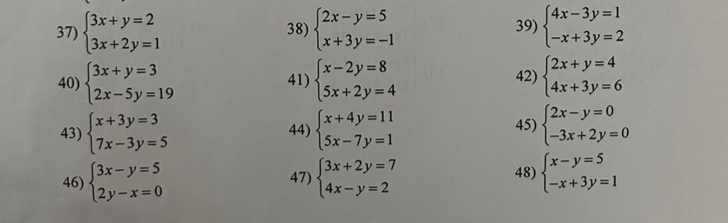 3x+y=2 (2x-y=5 4x-3y=1 37) 38) 39) 3x+2y=1 (x+3y=-1 -x+3y=2 (3x+y=3 [x-2y=8 [2x+y=4 40) 41) 42 ...
