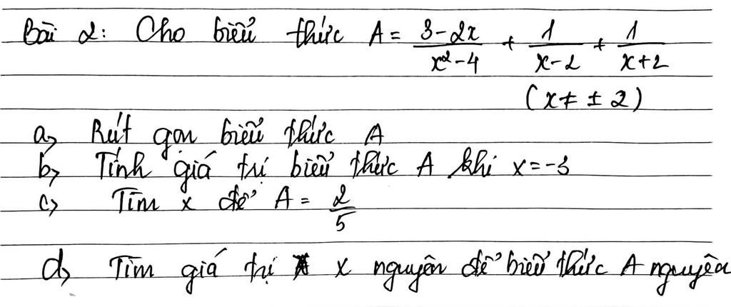 Bai I: Cho bieu thic A = 3-22 a Beet gon 1 + 122-4 X-2 X+2 (x+±2) brew ...