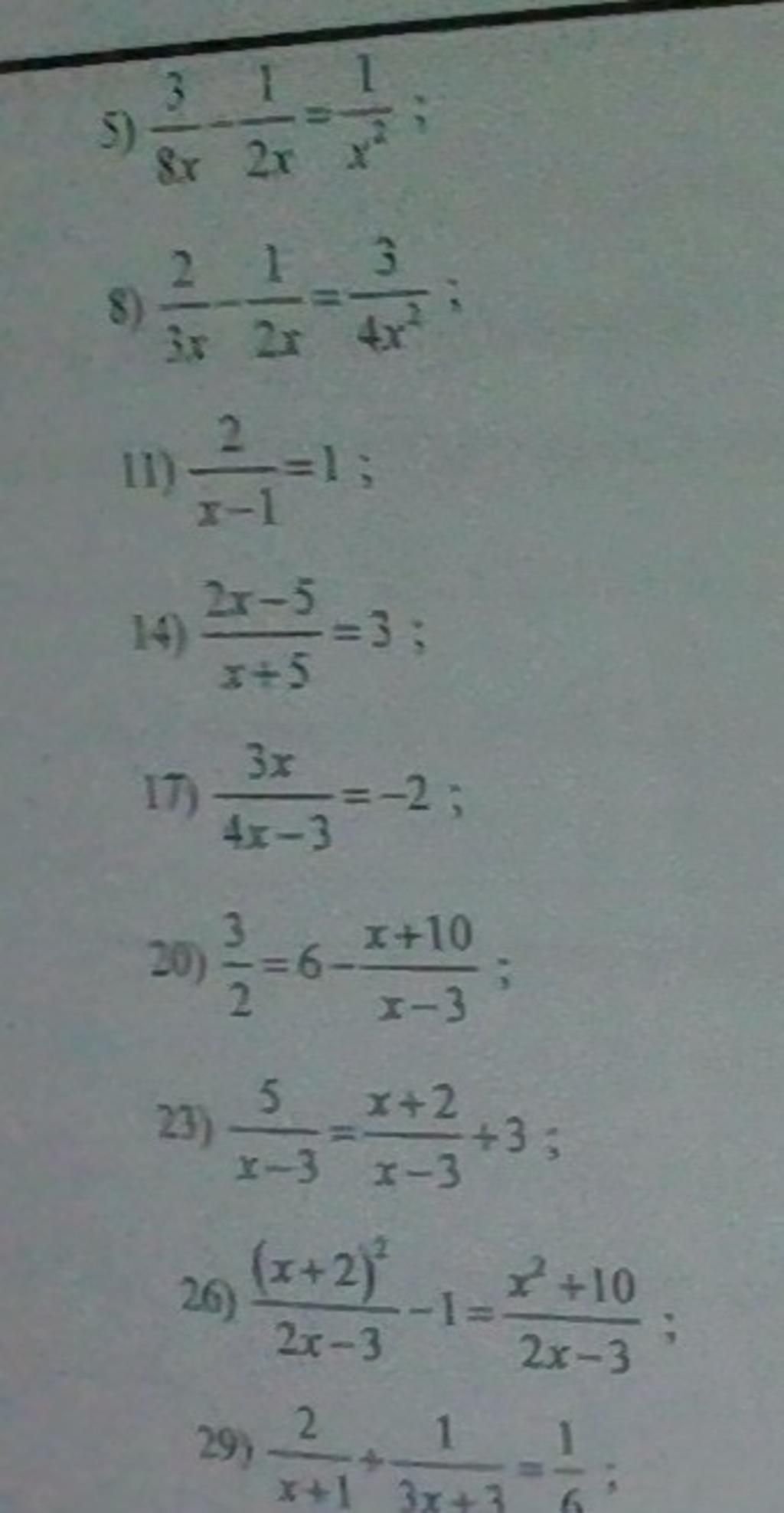 5) 311 Sx 2r 21 13 3x 2r 4x² I-1 14) 2x-5=3; 345 3x 17) =-2 3B 4x-3 x+10 20) 5-1/4 x-3 5 x+2 23 ...