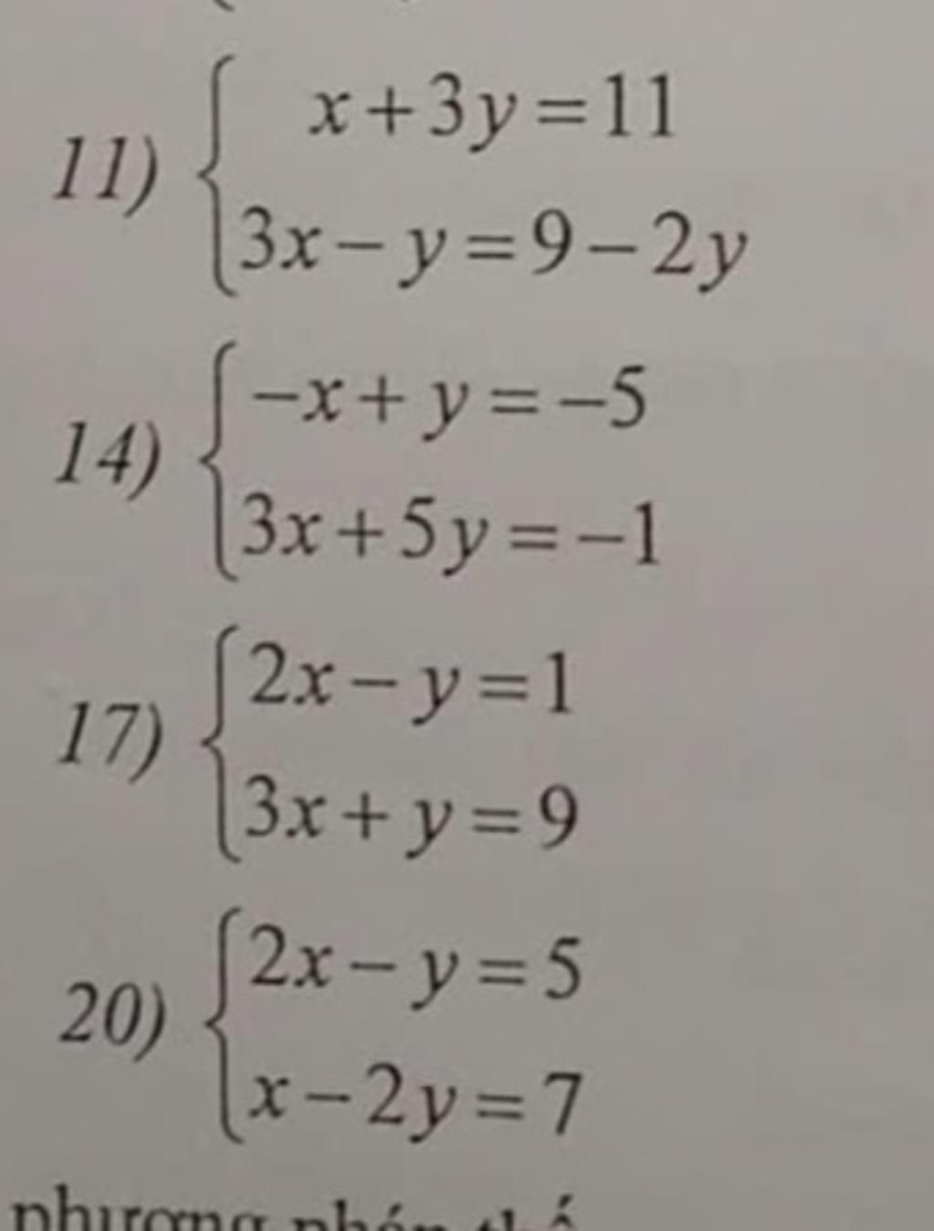 11) x+3y=11 3x-y=9-2y -x+y=-5 14) 3x+5y=-1 (2x-y=1 17) 3x+y=9 2x-y=5 20) (x-2y=7 nhưng nhá