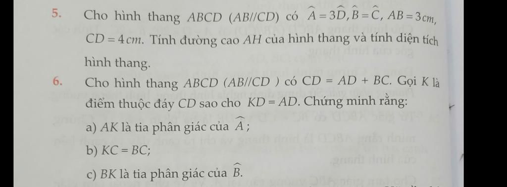 5. Cho hình thang ABCD (AB//CD) có Â=3D,B=C, AB=3cm, CD=4cm. Tính đường cao AH của hình thang và ...