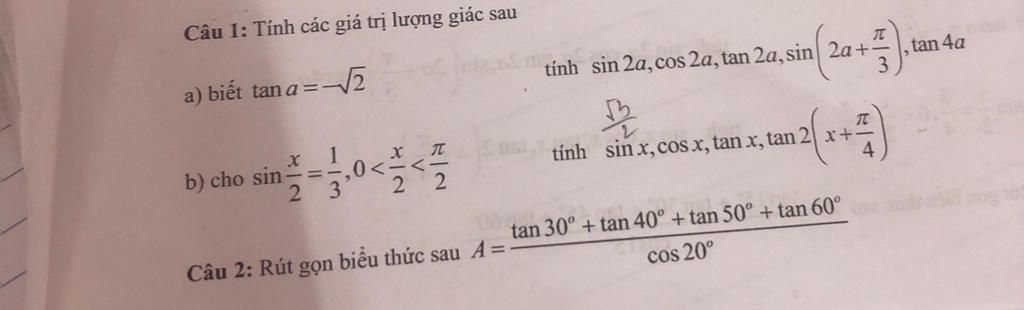 Π tan 4a Câu 1: Tính các giá trị lượng giác sau a) biết tana =2 b) cho ...