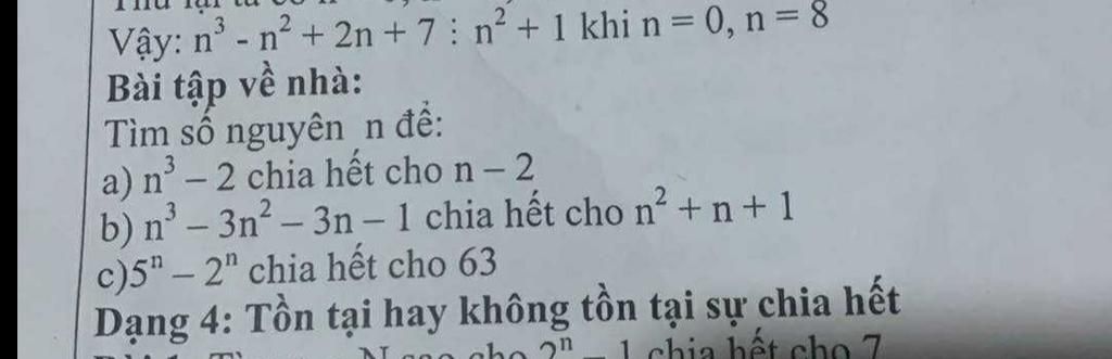 b) n³-3n-3n-1 chia hết cho n+n+ c)5" — 2" chia hết cho 63 - Dạng 4: Tồn tại hay không tồn tại sự ...