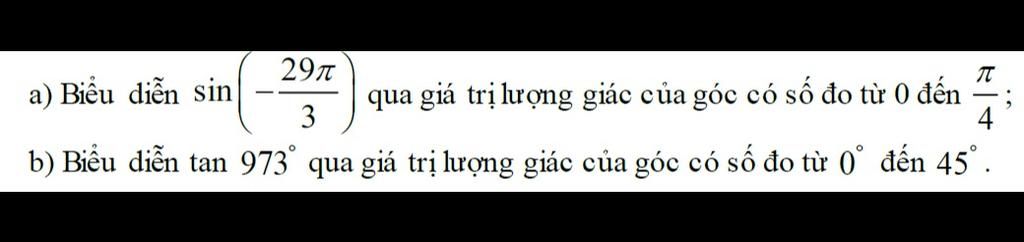 29π TT a) Biểu diễn sin qua giá trị lượng giác của góc có số đo từ 0 ...
