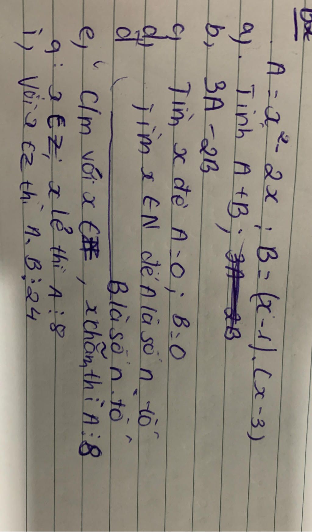 A = a²- 2x ; B = (x-1). (x-3) a). Tình A+B; 3A 3B b, 3A-2B Tim x de A-O ...