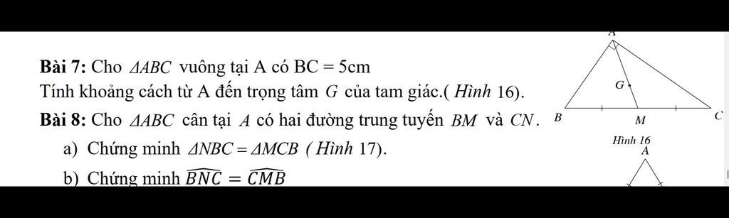 Bài 7: Cho 44BC vuông tại A có BC = 5cm Tính khoảng cách từ A đến trọng ...