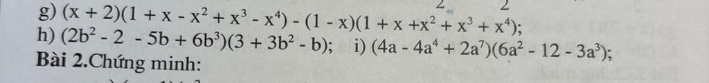 g) (x+2)(1 + x-x²+x³-x4)-(1-x)(1 + x +x² + x3 + x); h) (2b2-2-5b+ 6b³ ...