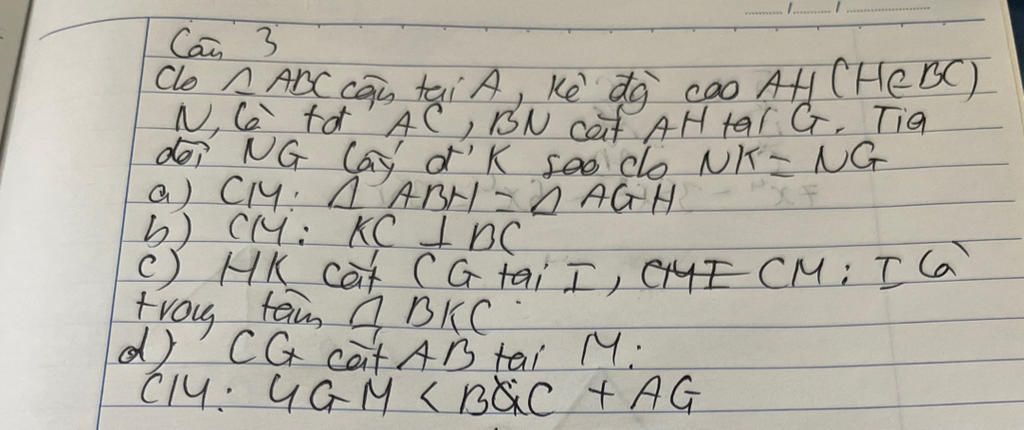 Can 3 Clo A ABC can tai A, ke dg cao AH CHEBC) N, 6 tot AC, BN cat AH ...