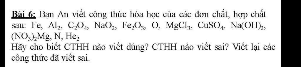 Bài 6: Bạn An viết công thức hóa học của các đơn chất, hợp chất sau: Fe ...