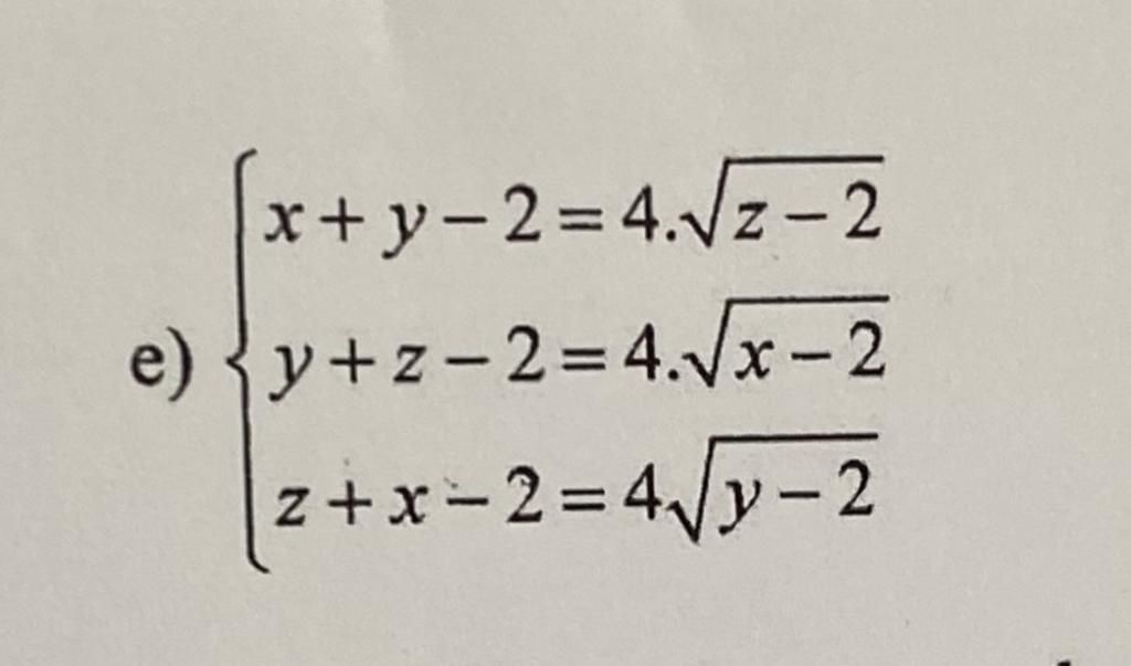 x+y-2=4√z-2 e) y+z-2=4.√x-2 z+x-2= 4√y-2