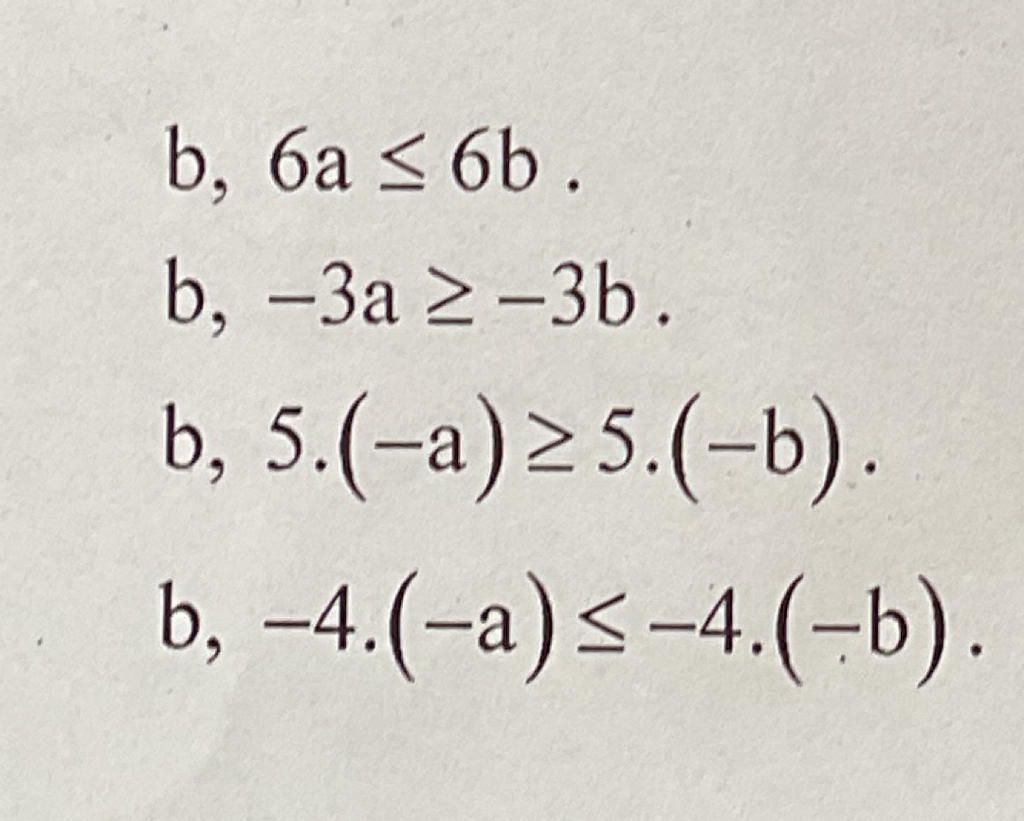b, 6a ≤ 6b. b, -3a-3b. b, 5.(-a)≥5.(-b). b, -4.(-a) ≤-4.(-b).
