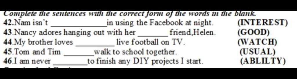 Complete the sentences with the correct form of the words in the blank ...