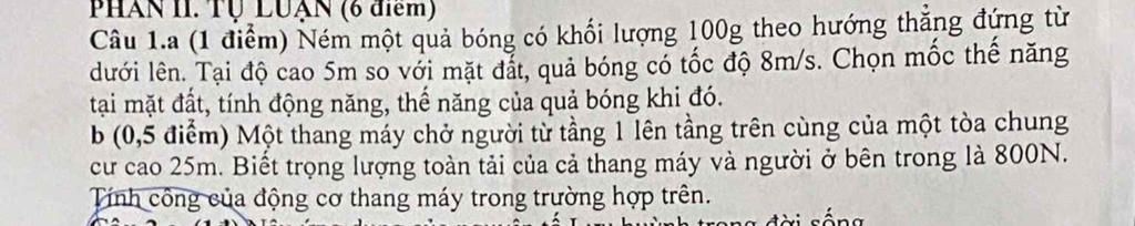 PHAN TU LUAN (6 diem) Câu 1.a (1 điểm) Ném một quả bóng có khối lượng ...