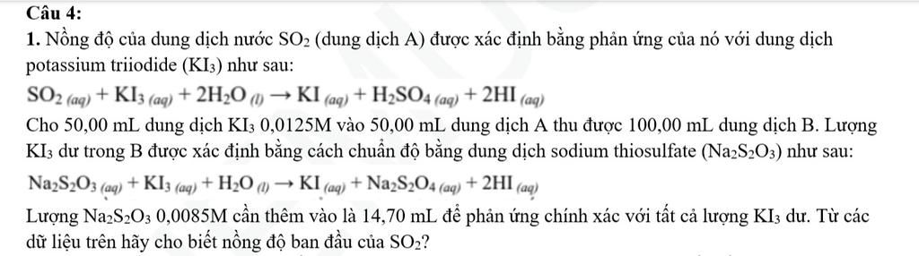 Câu 4: 1. Nồng độ của dung dịch nước SO2 (dung dịch A) được xác định ...