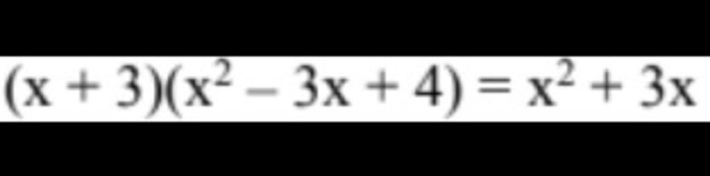 (x+3)(x²-3x+4)= x²+3x - câu hỏi 8210890 - hoidap247.com