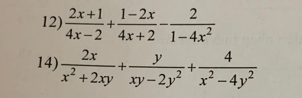 12)- 2x+1+ 1-2x 2 4x-2 4x+2 1-4x2 2x 14). y 4 + +- x²+2xy xy-2y²x²-4y²